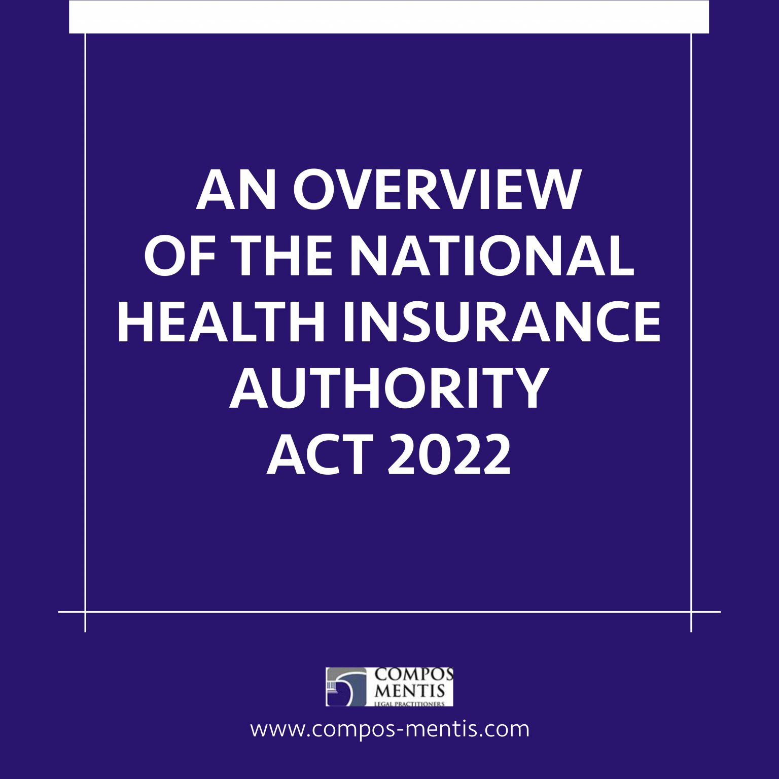AN OVERVIEW OF THE NATIONAL HEALTH INSURANCE AUTHORITY ACT 2022 ...